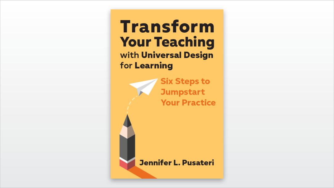 Transform Your Teaching with Universal Design for Learning